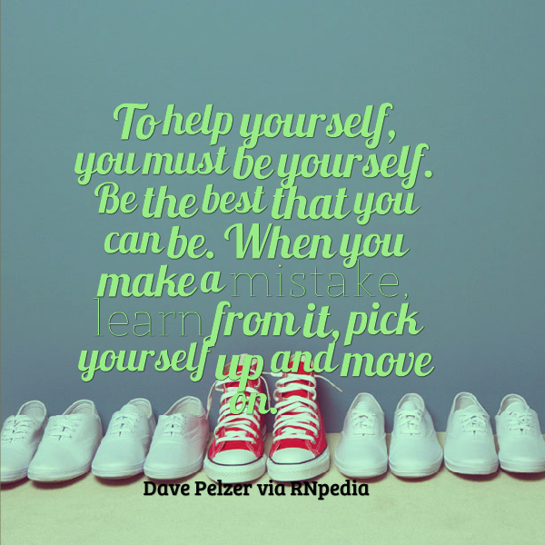 RNquotes: To help yourself, you must be yourself. Be the best that you ...