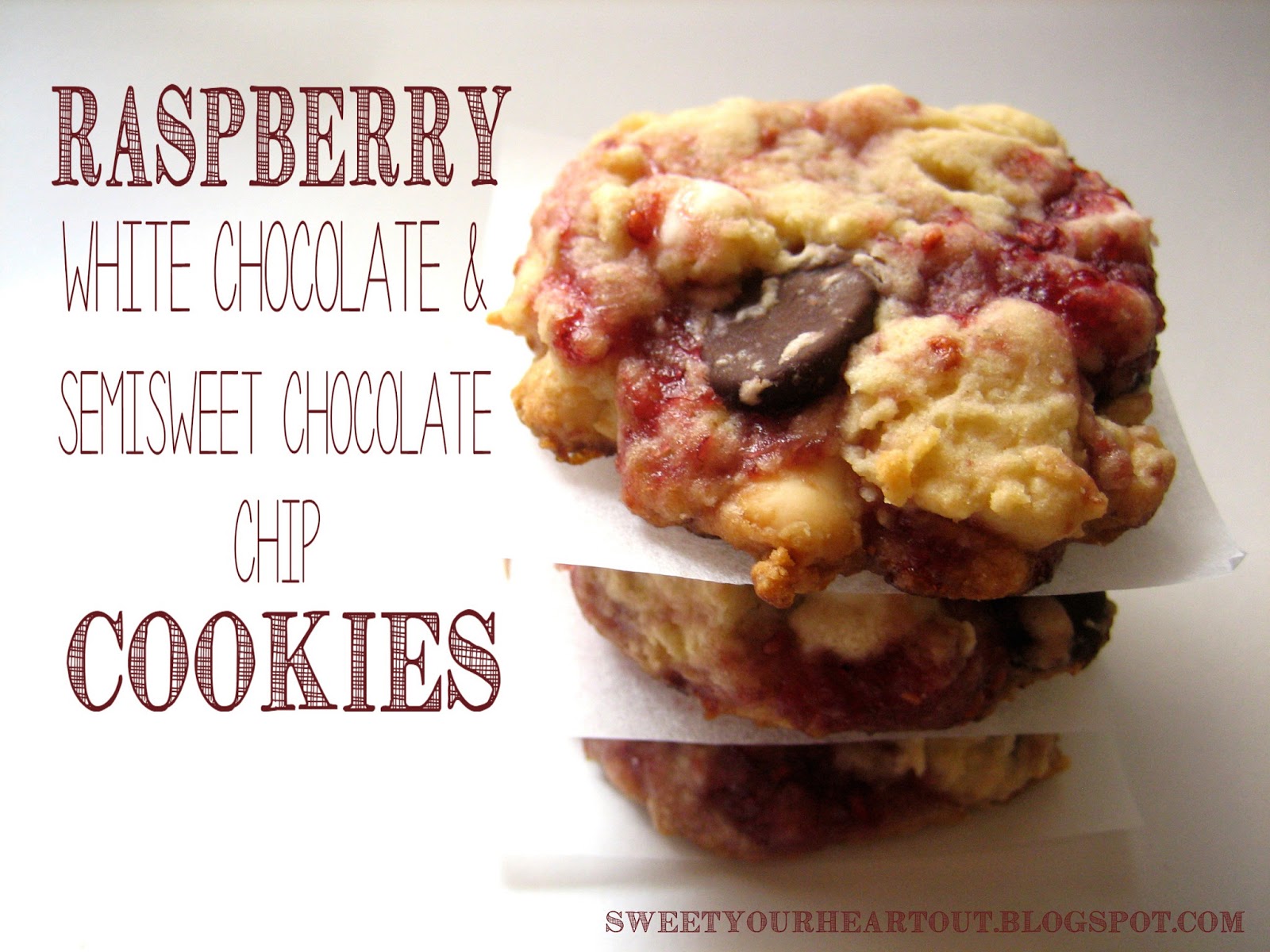 Sweet Your Heart Out: Raspberry and Chips Cookies