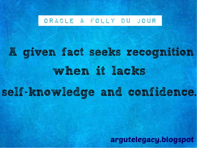 Oracle & Folly du Jour:On Given Facts