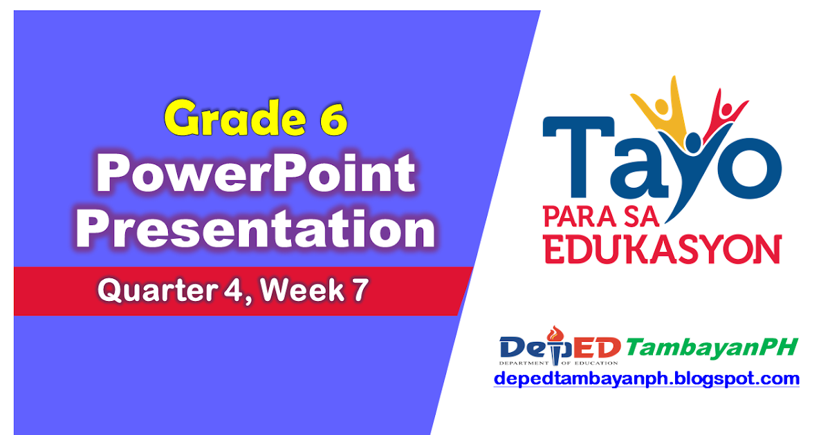 Grade 6 - Quarter 4, Week 7 PowerPoint Presentation | DEPEDTAMBAYANPH