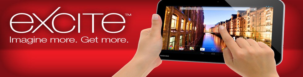Dream Walker: TOSHIBA Excite™ Tablets and Accessories