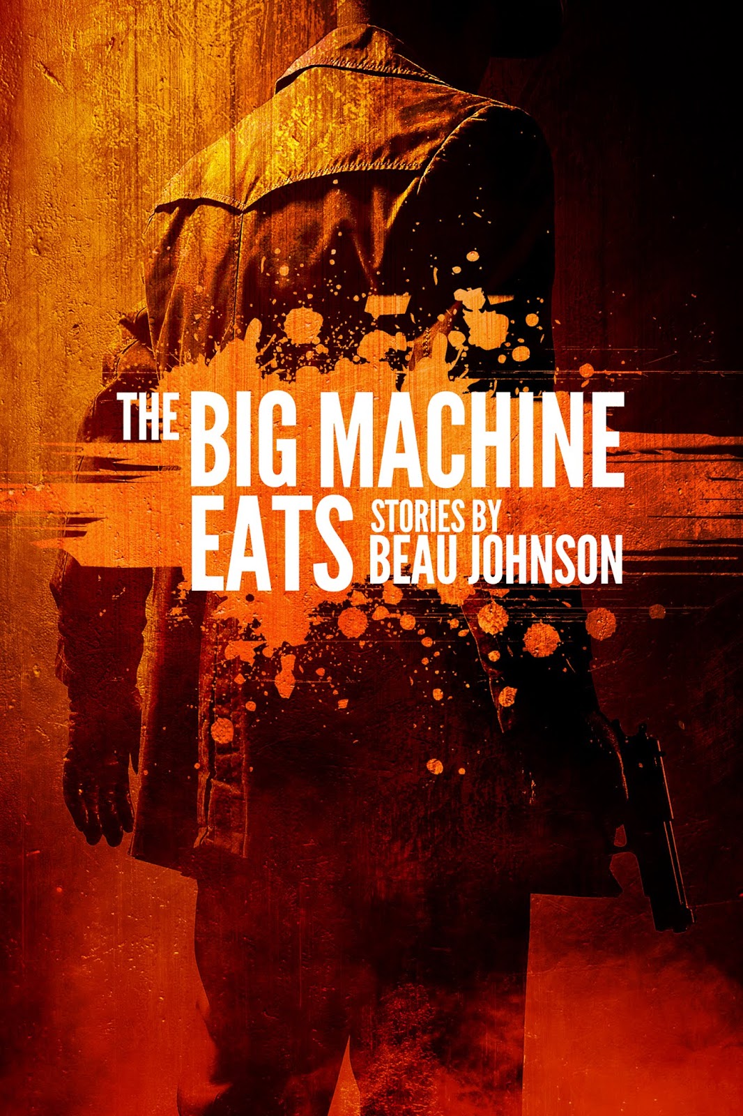 One Bite at a Time: Beau Johnson, Author of The Big Machine Eats