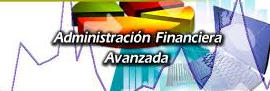 Finanza$ y Contabilidad: ADMINISTRACIÓN FINANCIERA AVANZADA
