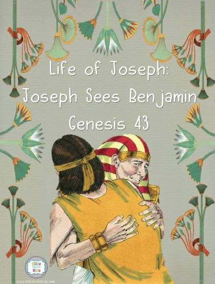 Life of Joseph Series: 8. Joseph Sees Benjamin | Bible Fun For Kids