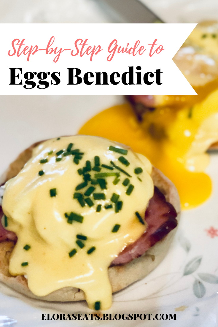 elora's eats: a food blog : The Step-by-Step Guide to Eggs Benedict