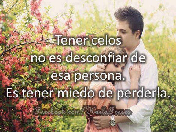 Imagenes y Frases Facebook: Tener Celos No Es Desconfiar De Esa Persona
