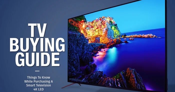 TV Buying Guide [4K]: 10 Things To Know While Purchasing A Smart ...