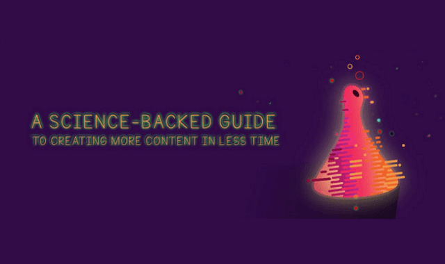 A Science-Backed Guide to Creating More Content in Less Time # ...