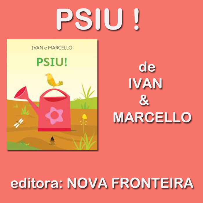 CRISTINA SÁ literatura infantil e juvenil: LANÇAMENTO: "PSIU !" DE IVAN ...