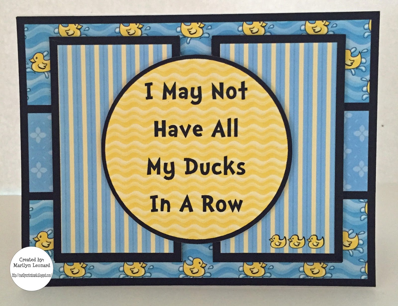 ~ Marilyn's Cricut Cards ~: Ducks in a Row