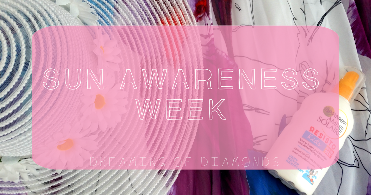 Dreaming of Diamonds: Sun Awareness Week 2016 | Safeguard your Skin