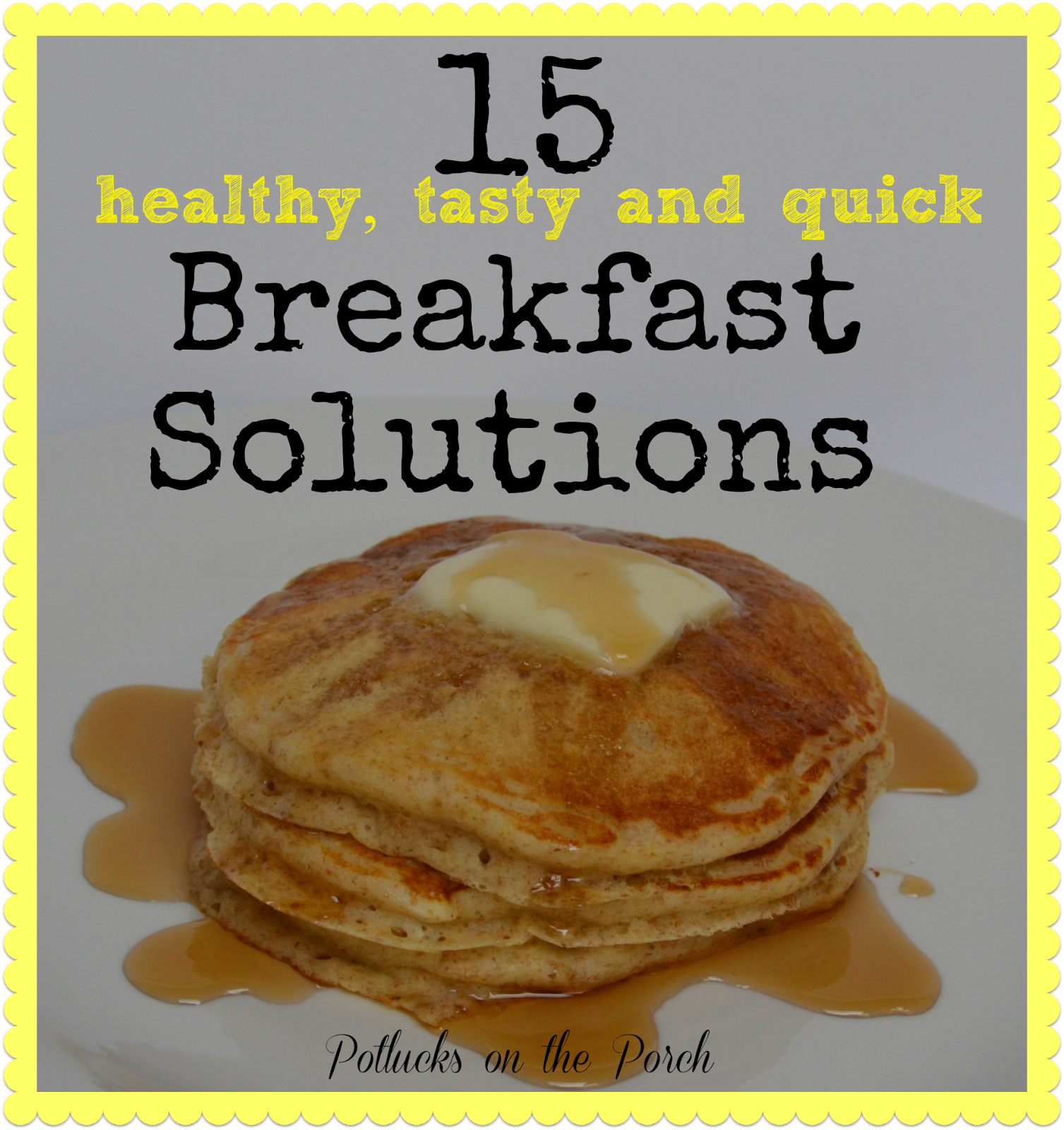 Potlucks on the Porch: 15 Quick & Healthy Breakfast Solutions