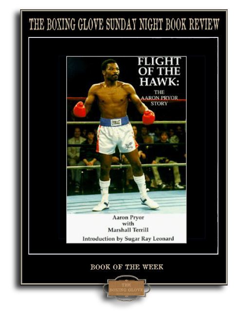 The Boxing Glove: TBG Book Review: Flight of the Hawk: The Aaron Pryor ...