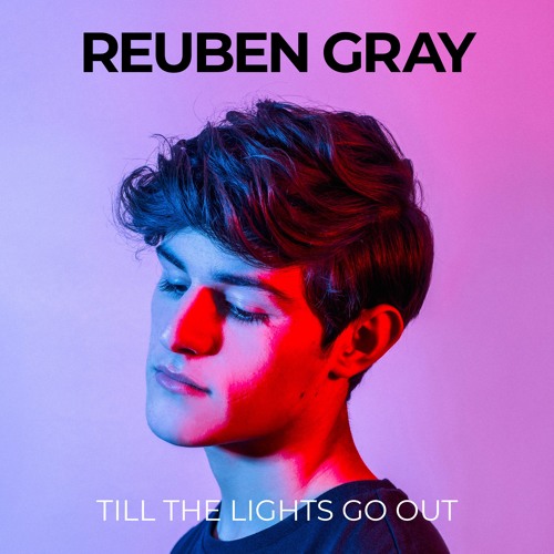 Reuben Gray Unveils Debut Single ‘Till The Lights Go Out’