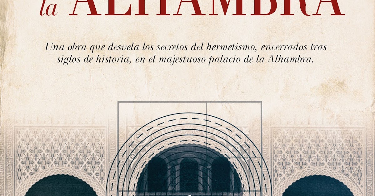 LA MIRADA ACTUAL: “La alquimia en la Alhambra”: Ángel Alcalá Malavé ...