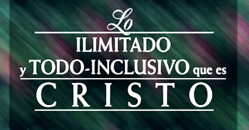 Lo ilimitado y todo inclusivo que es cristo ~ Nuestra Comision