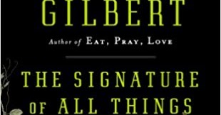 Quick Book Reviews: “The Signature of All Things” by Elizabeth Gilbert ...