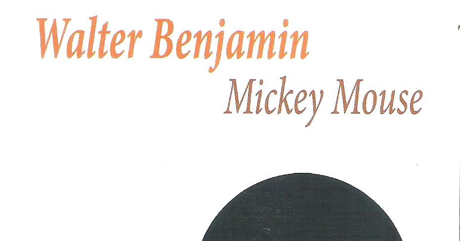 LA ANIMACION ESCRITA: Walter Benjamin Mickey Mouse