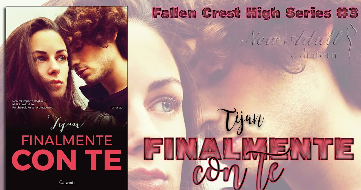 New Adult e dintorni: Recensione: FINALMENTE CON TE "Fallen Crest High ...