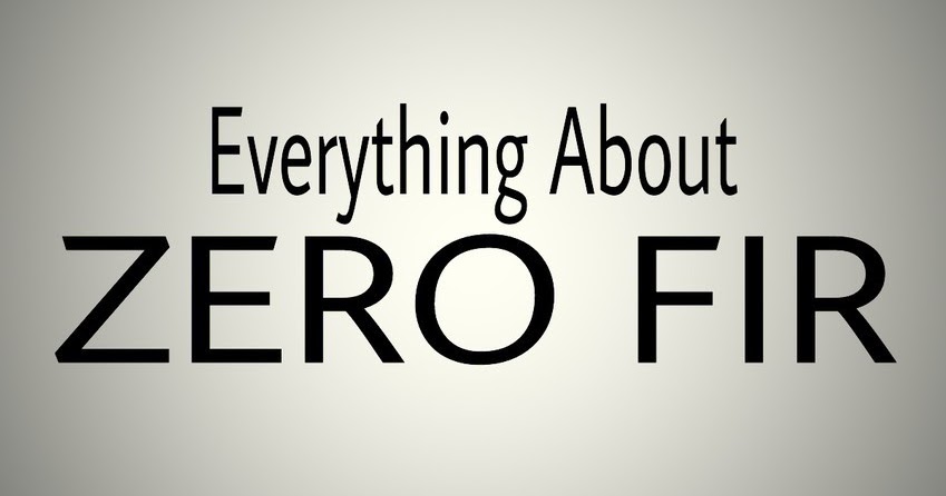 Everything You Need To Know About ZERO FIR Or Free Jurisdiction FIR ...