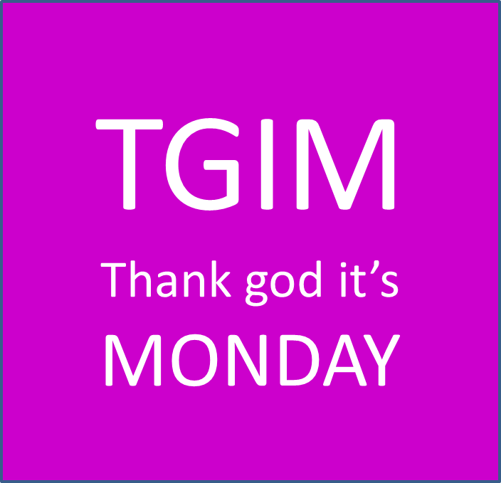 Blazers and Babies: TGIM - Yep... thank god it's MONDAY!!