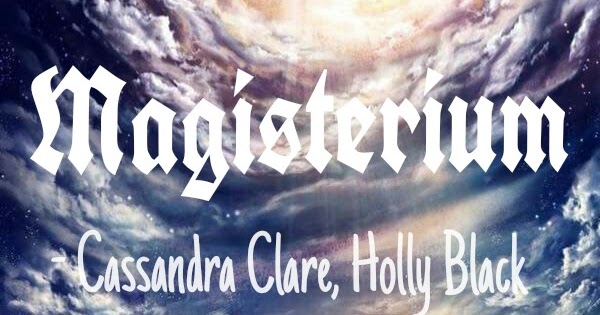 Libros, Mundo Perfecto: PDF: Magisterium - Cassandra Clare, Holly Black