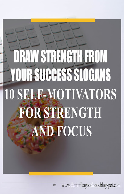 Draw strength from your success slogans || 5 self-motivators for ...