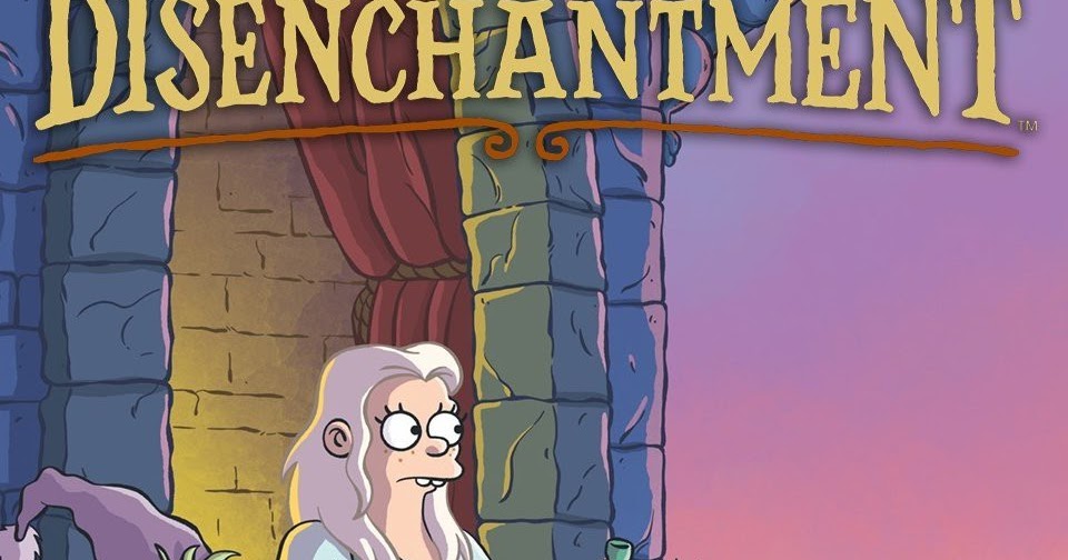 The Geeky Guide to Nearly Everything: [TV] Disenchantment: Season 1 Review