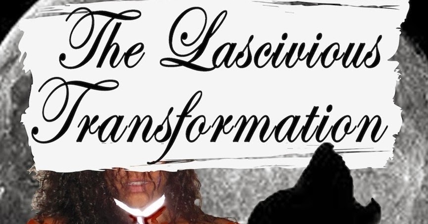 Author's Notes, a Blog by Jean Booth: The Lascivious Transformation