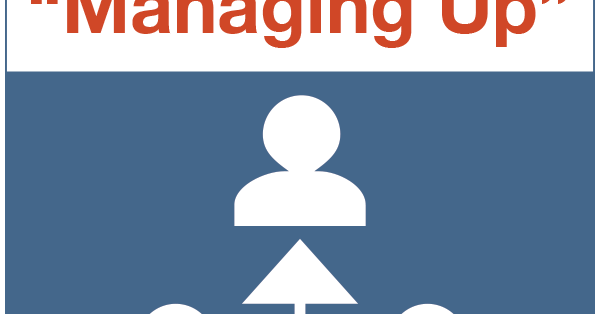 The PR Lawyer: 7 Tips to Help You ‘Manage Up’