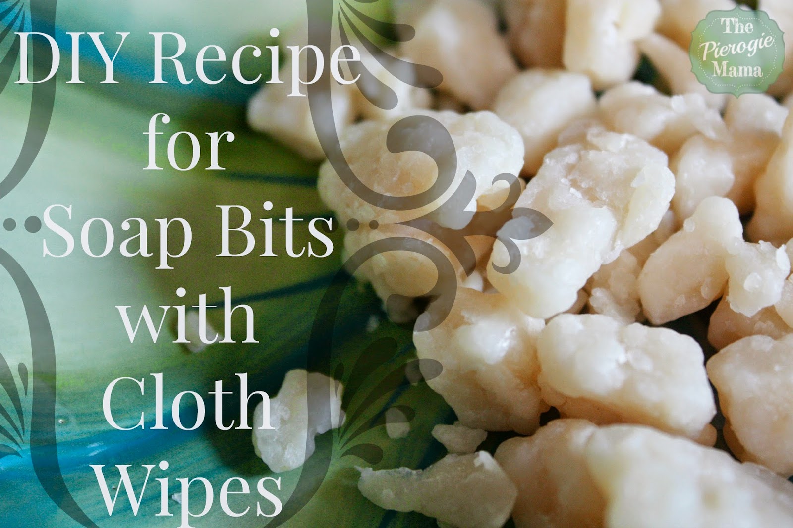 The Pierogie Mama: DIY Soap Bits for cloth wipes