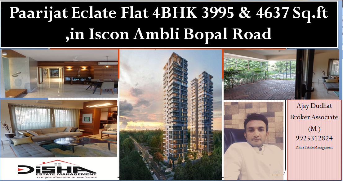 Paarijat eclate flat 4 bhk 3995 &4637 sq.ft ,in iscon ambli bopal rd ...