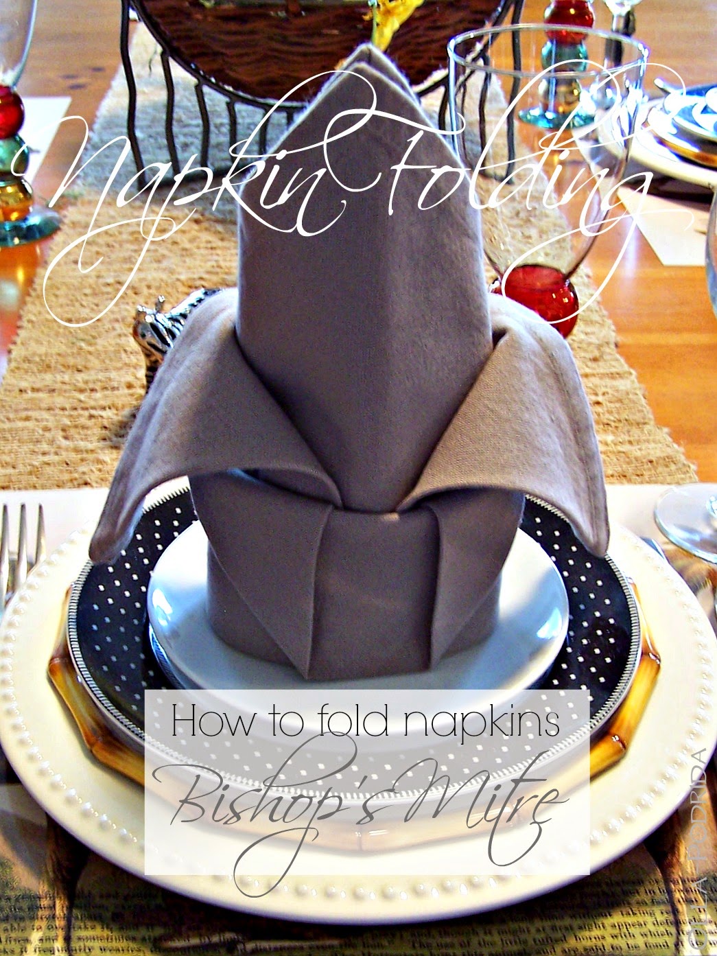Olla-Podrida: Napkin Folding 101 - Bishop's Mitre