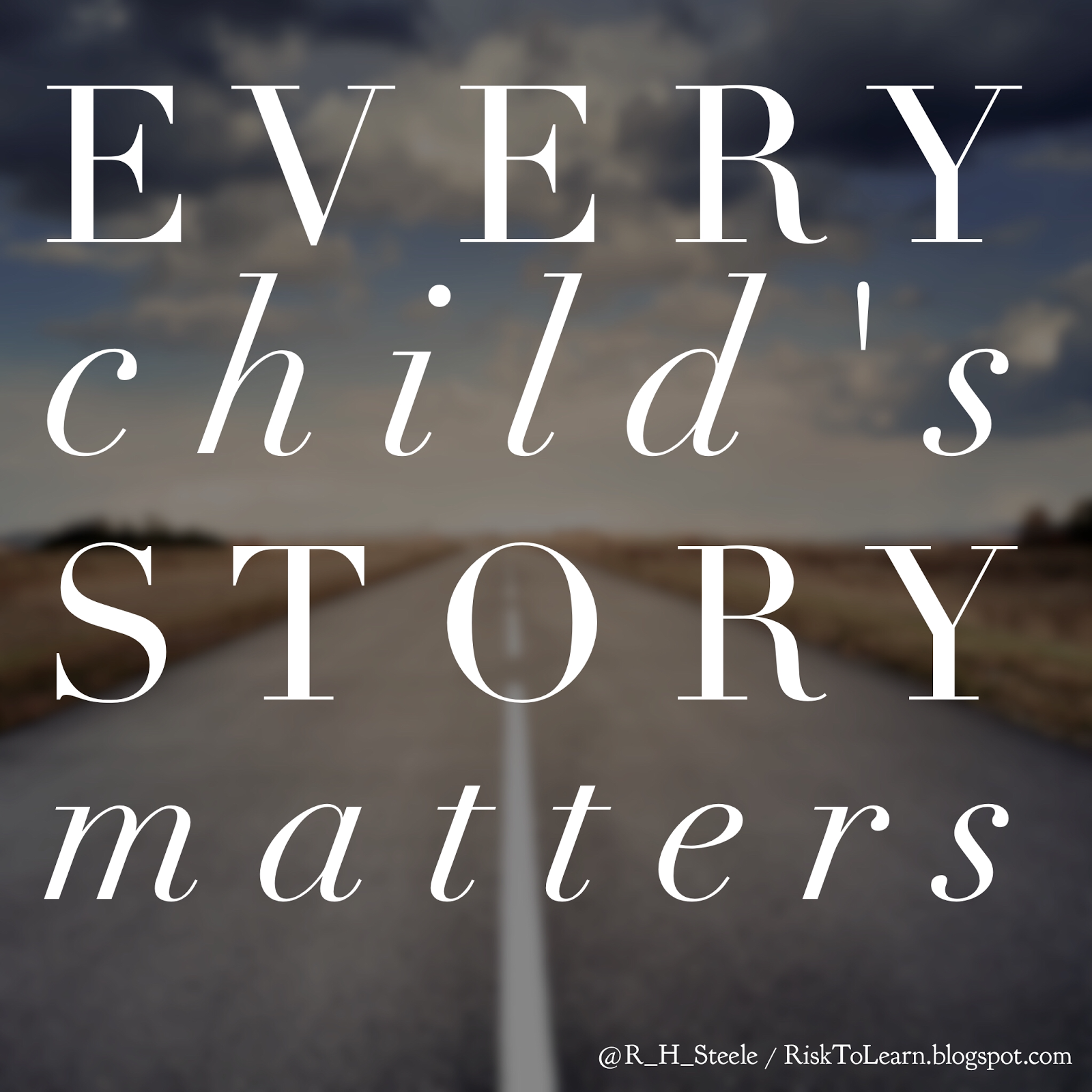 Risk to Learn with @R_H_Steele : Every Child's Story Matters