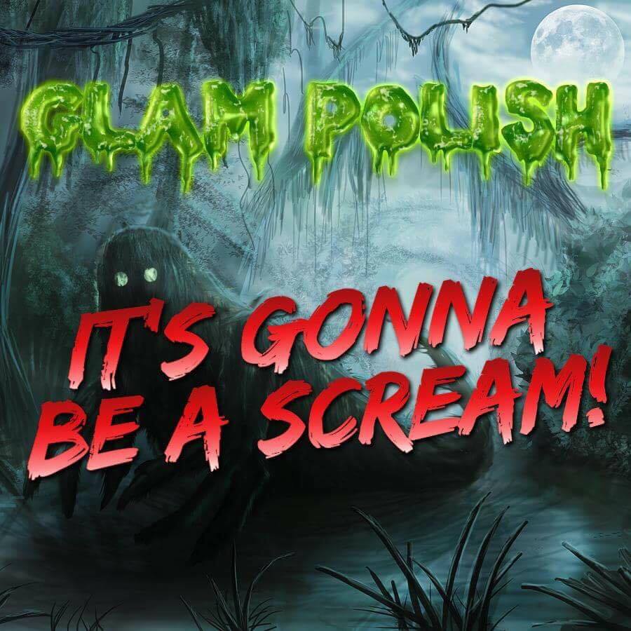 Nail Polish Society: Glam Polish IT'S GONNA BE A SCREAM! Collection