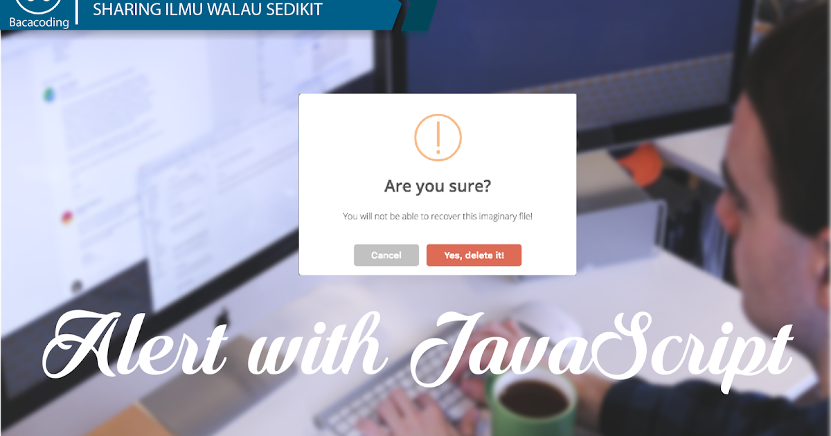 Cara Membuat Alert di Web Dengan JavaScript - BACA CODING