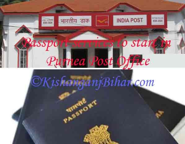 Passport services to start at Purnea Post Office shortly, announces ...
