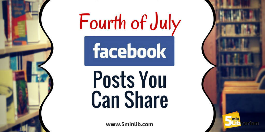 5 Minute Librarian: Fourth of July Facebook Posts You Can Share