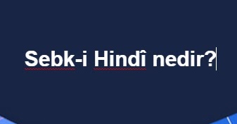 SEBK-İ HİNDÎ akımı nedir?