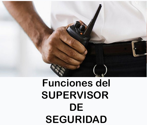 El Supervisor de vigilancia..deberes y funciones | Borrova: Tips y ...
