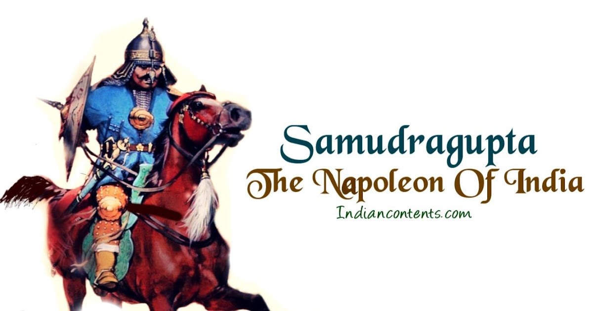 Samudragupta - The Napoleon Of India