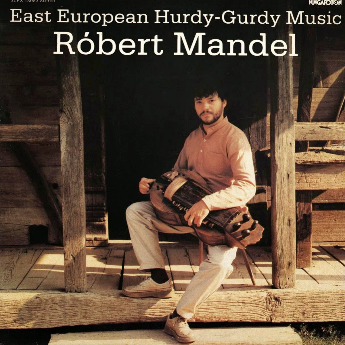 Фолклорна шарения: Robert Mandel - East European Hurdy-Gurdy Music