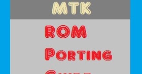 [Guide] [Port] How to port Custom ROM in Mediatek Device [MT6582 to MT6582]