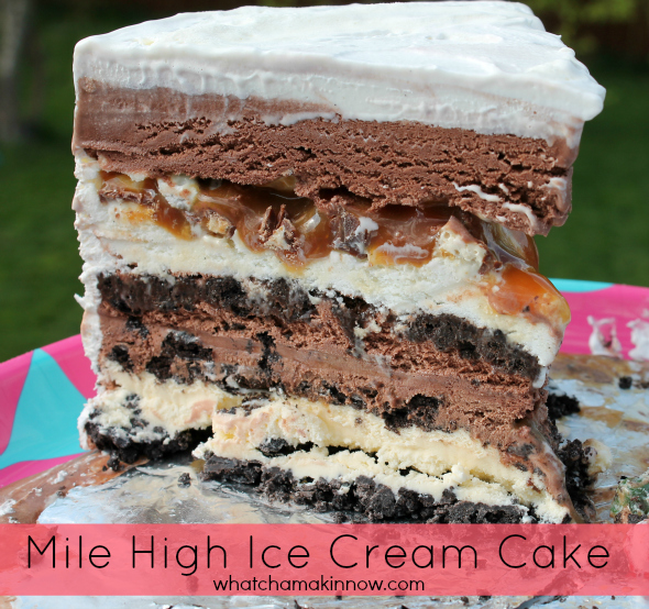 Whatcha Makin' Now?: Mile High Ice Cream Cake