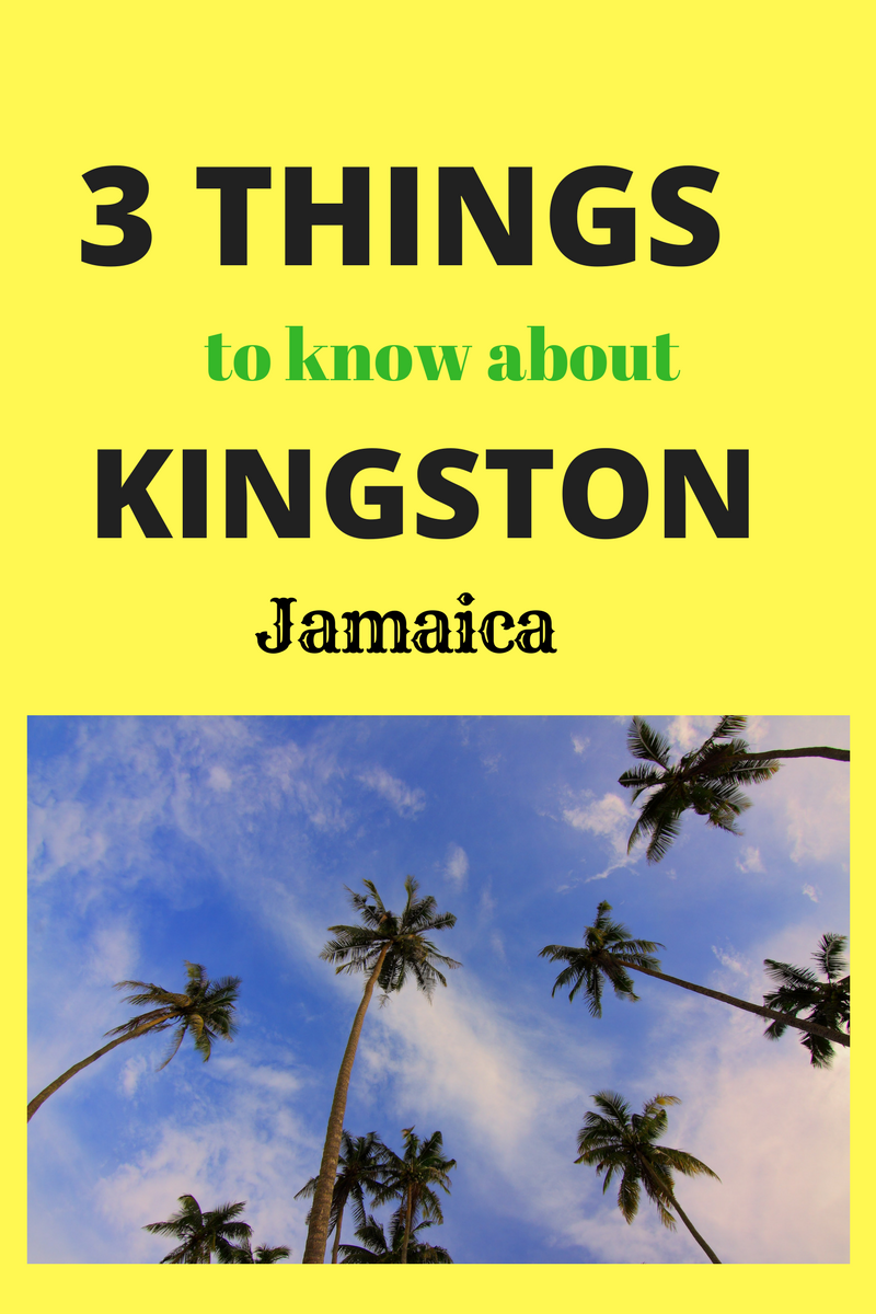 3 Things to know about Kingston Jamaica