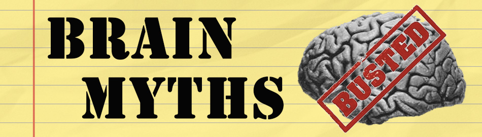 Myths About The Human Brain