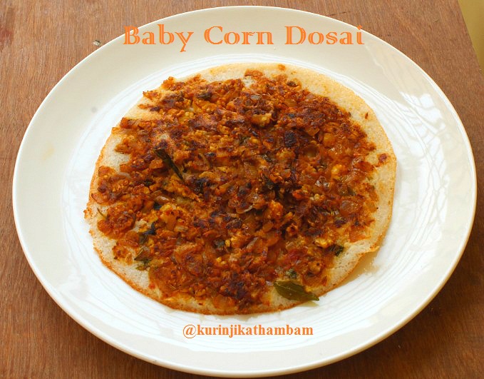 Baby Corn Dosa ~ Kurinji Kathambam
