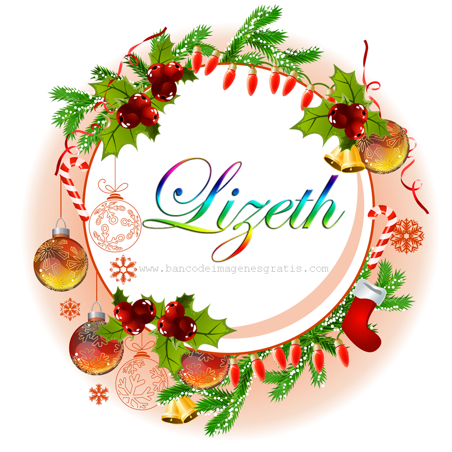 Lizeth. | Imágenes de navidad, Imágenes de nombres, Tarjeta navideña