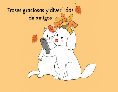 🤪🎾💢🎾🤪 Frases divertidas y graciosas de amigos 🤪🎾💢🎾🤪 | Tarjetitas