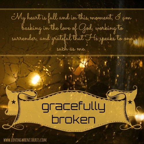 Loving When It Hurts: gracefully broken